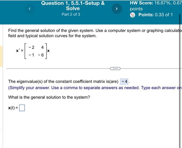 Solved Find the general solution of the given system. Use a | Chegg.com