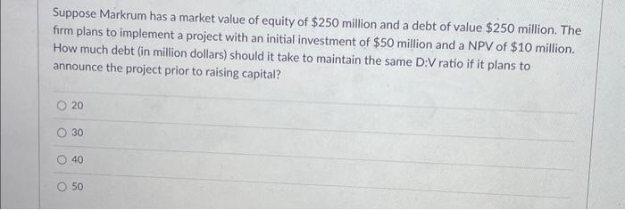 Solved Suppose Markrum has a market value of equity of $250 | Chegg.com