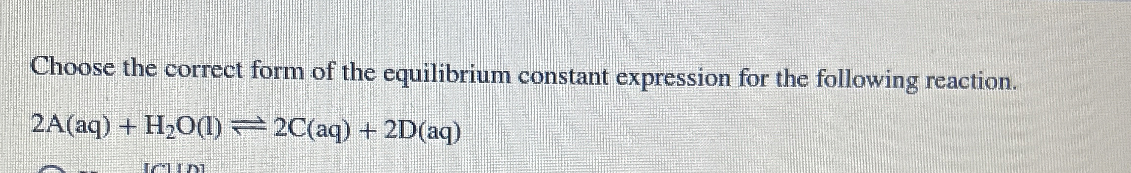 Solved Choose the correct form of the equilibrium constant | Chegg.com