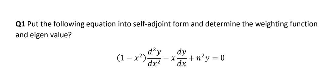 Solved Q1 Put the following equation into self-adjoint form | Chegg.com