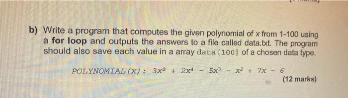 Solved b) Write a program that computes the given polynomial | Chegg.com