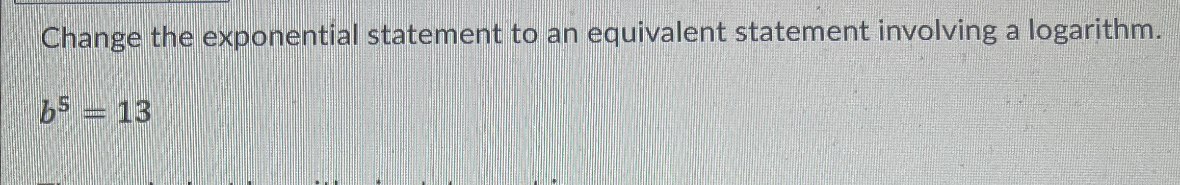 Solved Change the exponential statement to an equivalent | Chegg.com