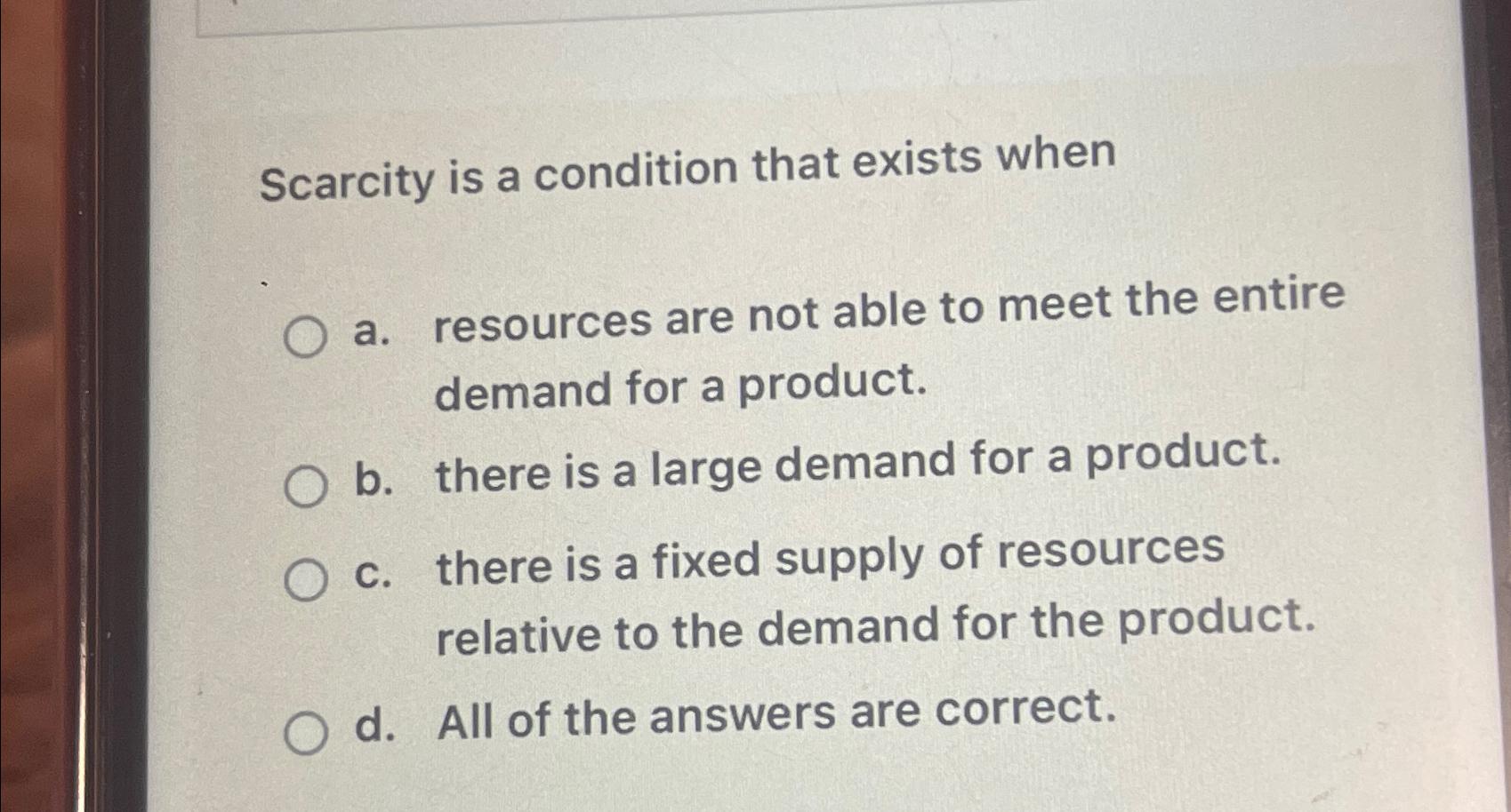 Solved Scarcity is a condition that exists whena. ﻿resources | Chegg.com