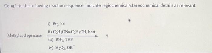 [Solved]: Complete the following reaction sequence: indicat