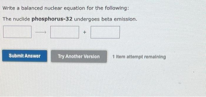 Solved Write a balanced nuclear equation for the following: | Chegg.com