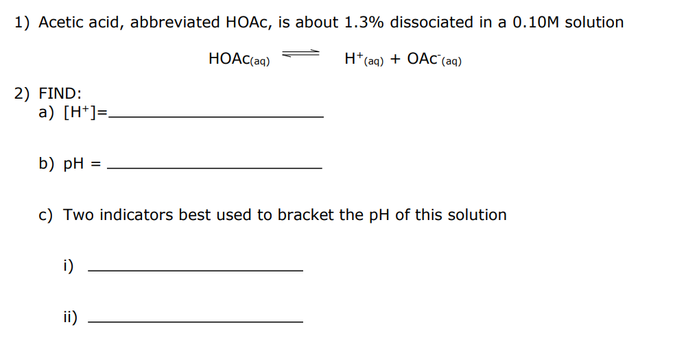 Solved Acetic acid, abbreviated HOAc, is about 1.3% | Chegg.com