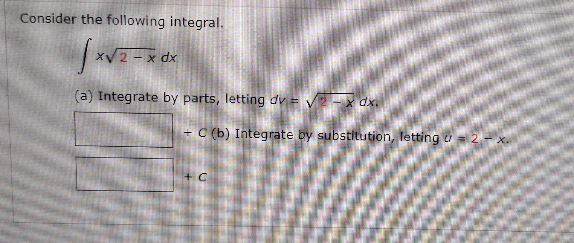 Solved Consider the following integral. ∫x2−xdx (a) | Chegg.com