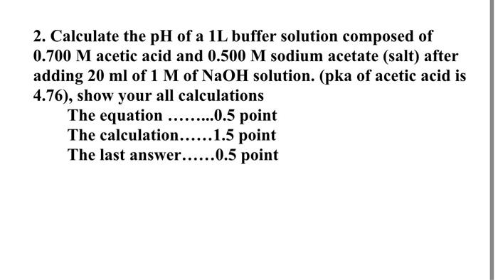 Solved 2. Calculate the pH of a IL buffer solution composed | Chegg.com