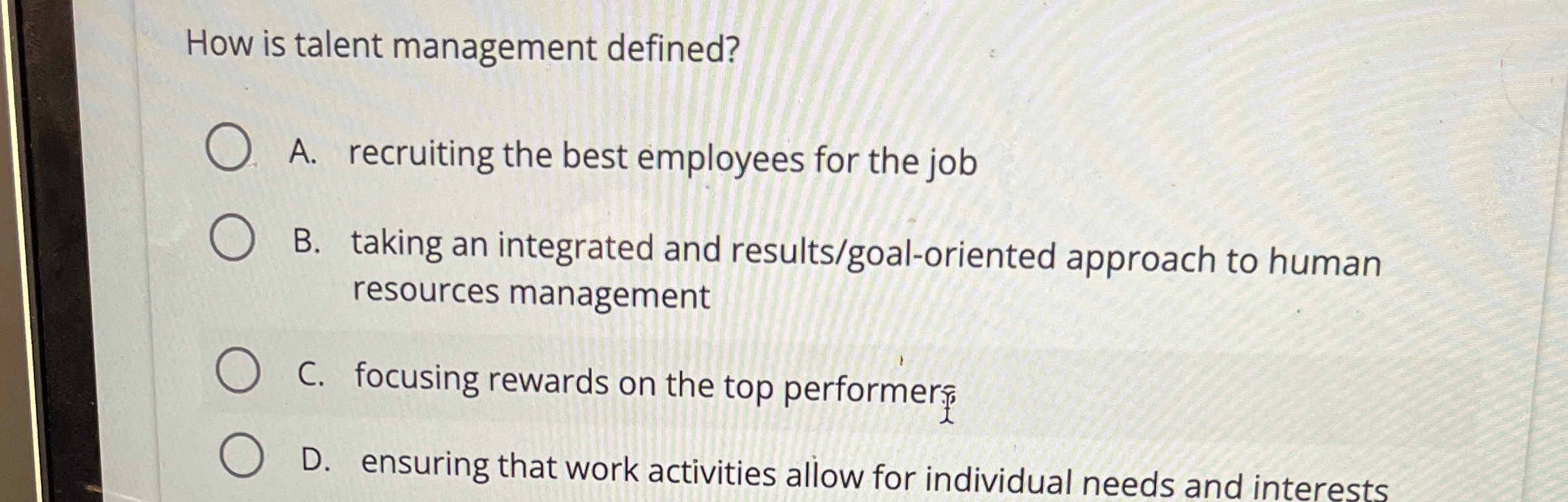 Solved How is talent management defined?A. ﻿recruiting the | Chegg.com