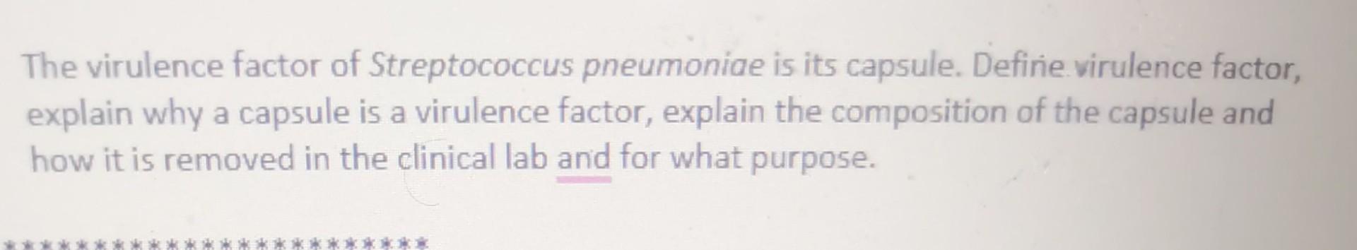 Solved The virulence factor of Streptococcus pneumoniae is | Chegg.com