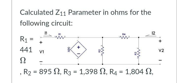 Solved Calculated Z11 Parameter in ohms for the following | Chegg.com