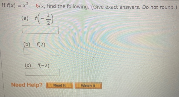 Solved If f(x) = x3 – 6/x, find the following. (Give exact | Chegg.com