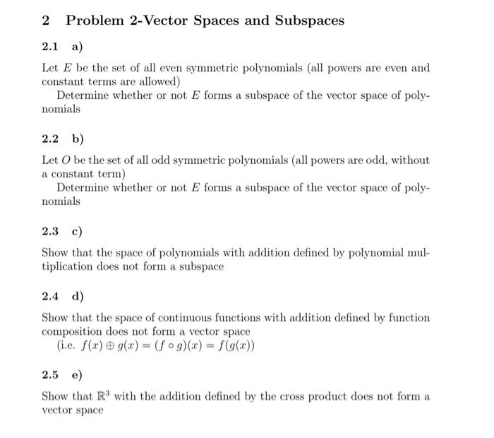 Solved Problem 2 Vector Spaces And Subspaces 2 1 A Let E Be