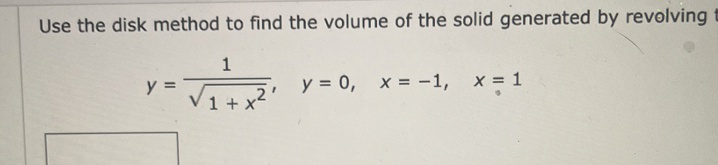 Solved Use the disk method to find the volume of the solid | Chegg.com