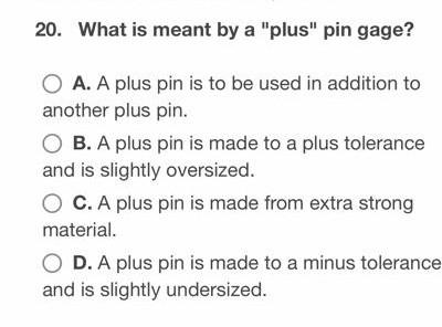 Solved 20. What is meant by a "plus" pin gage? A. A plus pin | Chegg.com