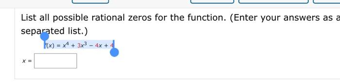 Solved List all possible rational zeros for the function. | Chegg.com