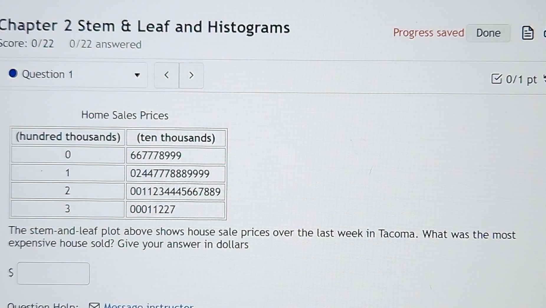 Solved Chapter 2 Stem \& Leaf and Histograms core: 0/220/22 | Chegg.com