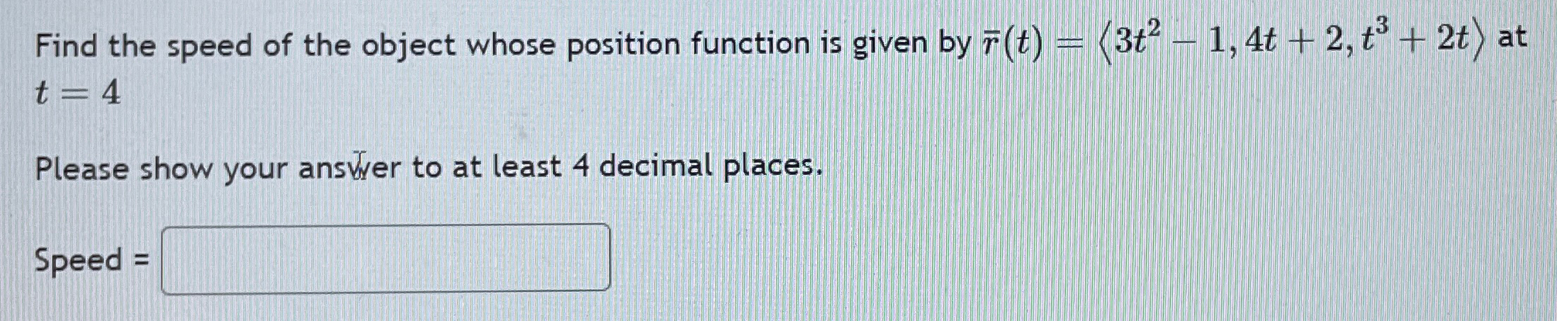 Solved Find the speed of the object whose position function | Chegg.com