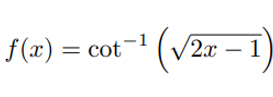 Solved find the domain of f(x)=cot-1(2x-12) | Chegg.com
