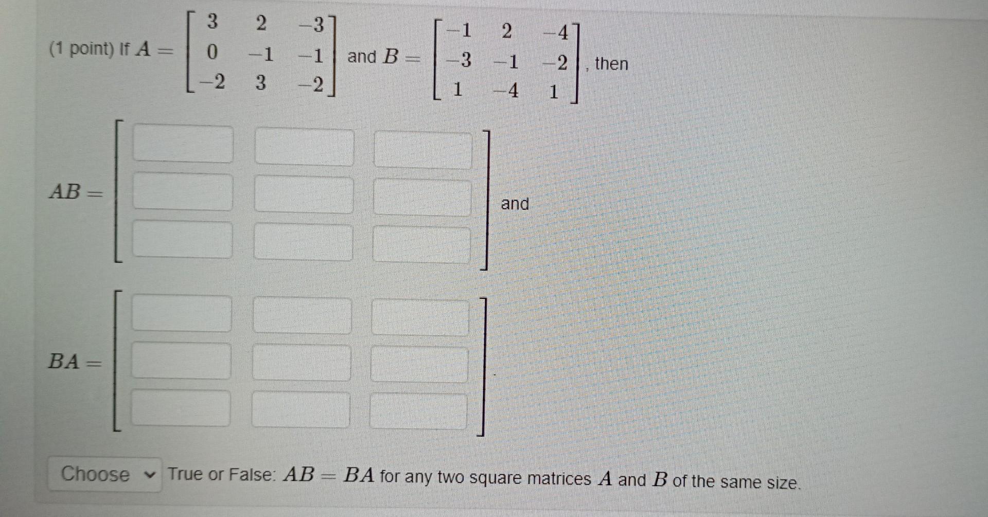 Solved (1 point) If A=⎣⎡30−22−13−3−1−2⎦⎤ and | Chegg.com