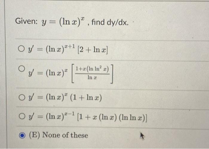 Solved en: y=(lnx)x, find dy/dx | Chegg.com