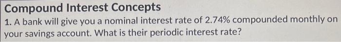 Solved Compound Interest Concepts 1. A bank will give you a | Chegg.com