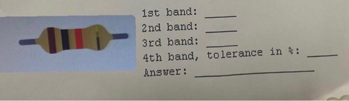 Solved 1st band: 2nd band: 3rd band: 4th band, tolerance in | Chegg.com