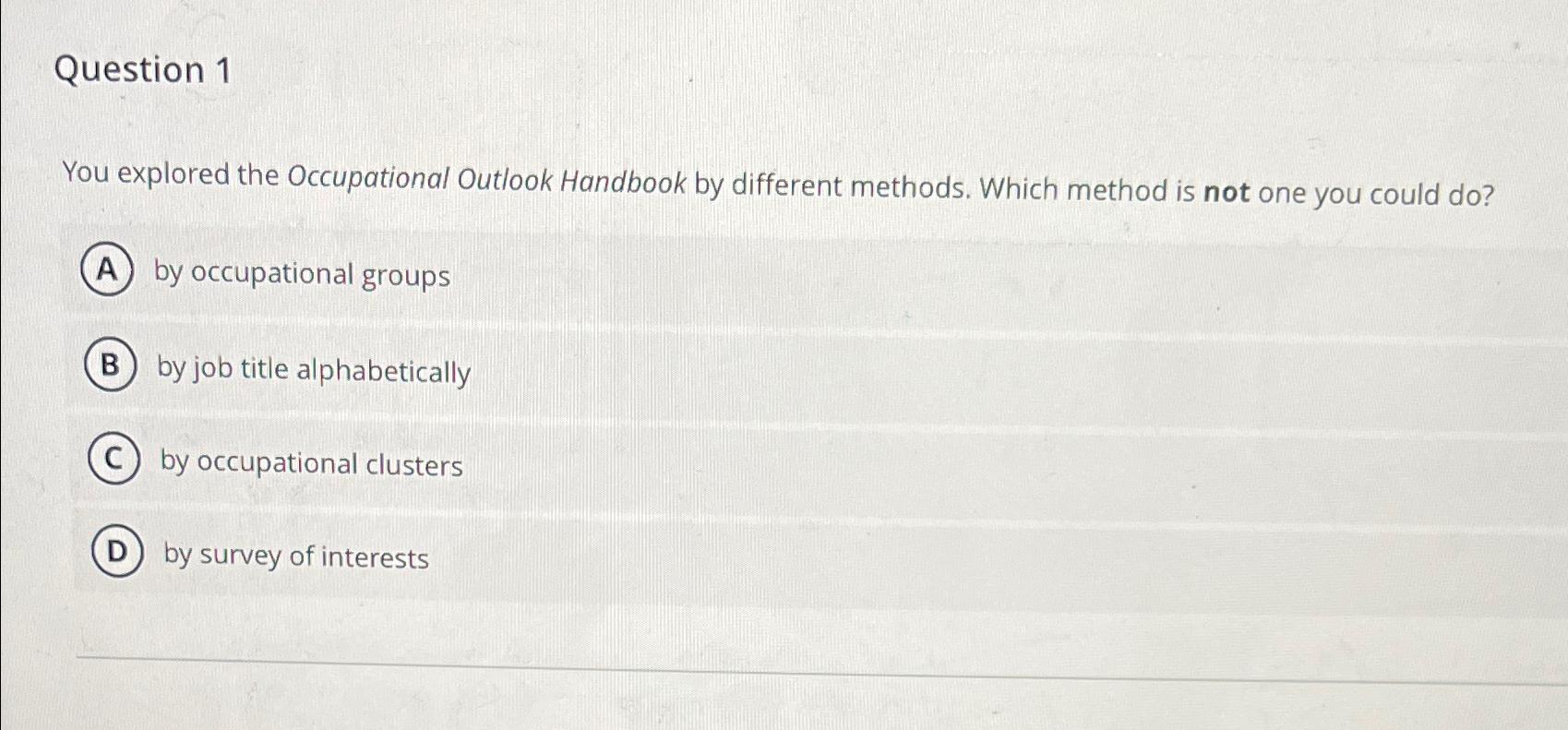 Question 1You explored the Occupational Outlook | Chegg.com