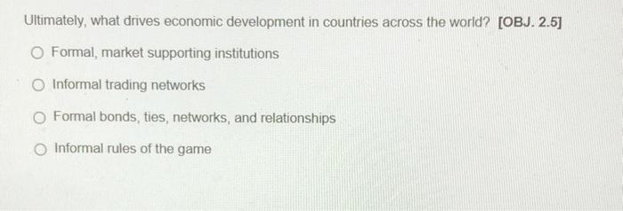 Solved Ultimately, what drives economic development in | Chegg.com