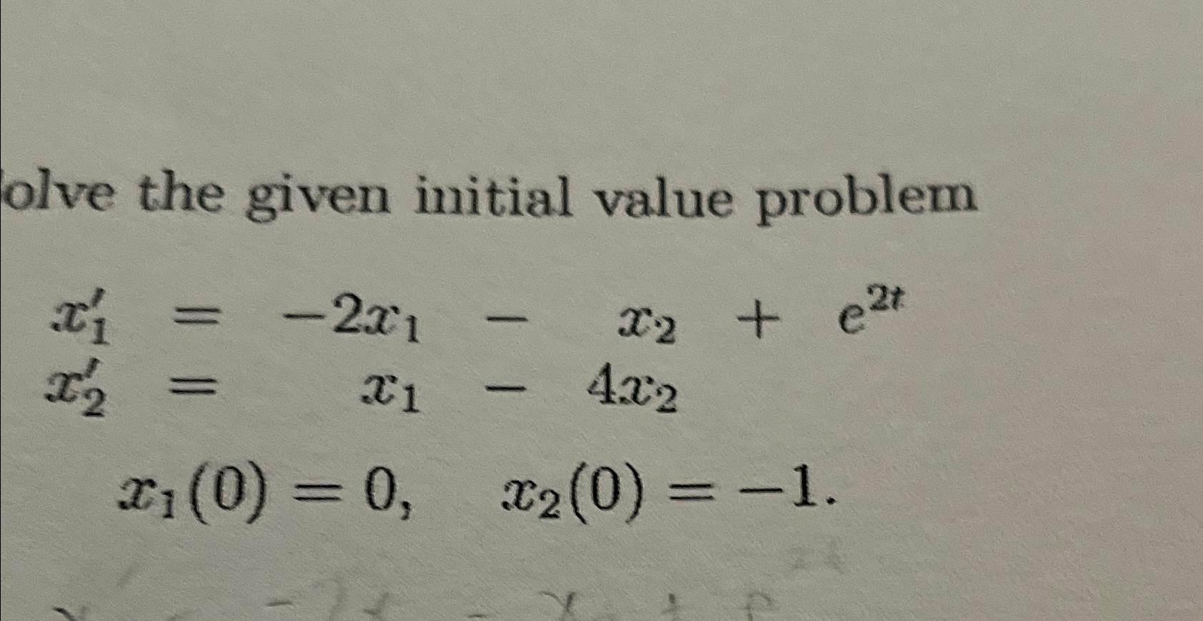 Solved olve the given initial value | Chegg.com Solved olve the given initial value | Chegg.com