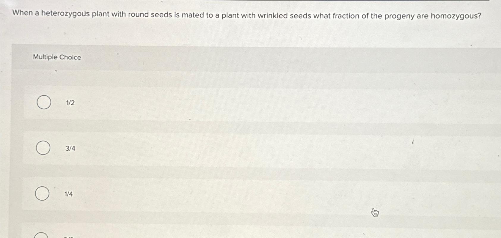 Solved When a heterozygous plant with round seeds is mated | Chegg.com