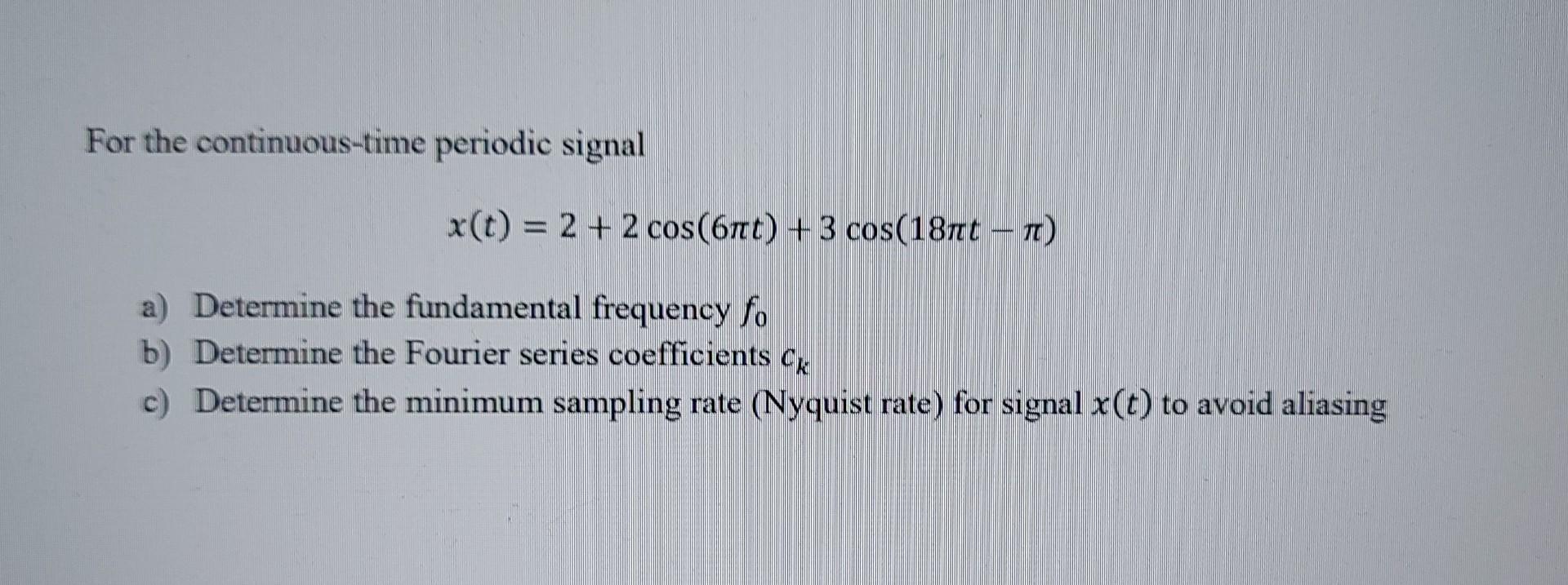 Solved For the continuous-time periodic signal | Chegg.com