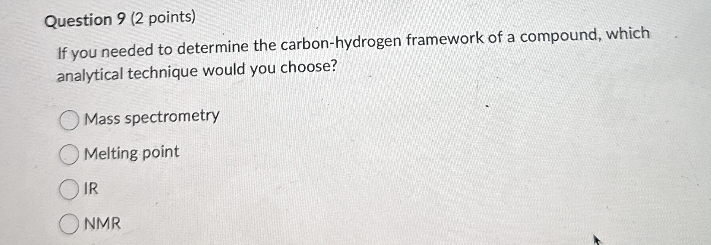 Solved Question 9 (2 ﻿points)If you needed to determine the | Chegg.com