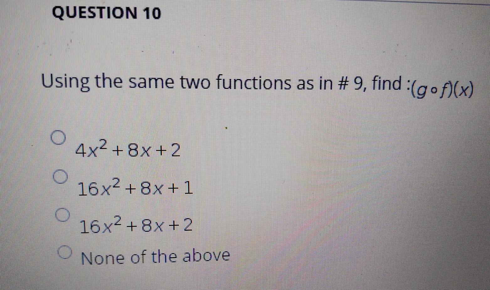 Solved QUESTION 9 Given: f(x) = 4x + 1 and g(x)= x2 + 1, | Chegg.com