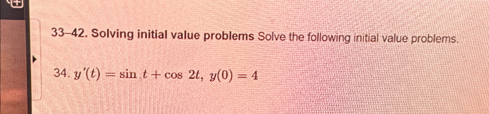 Solved 33-42. Solving initial value problems Solve the | Chegg.com Solved 33-42. Solving initial value problems Solve the | Chegg.com