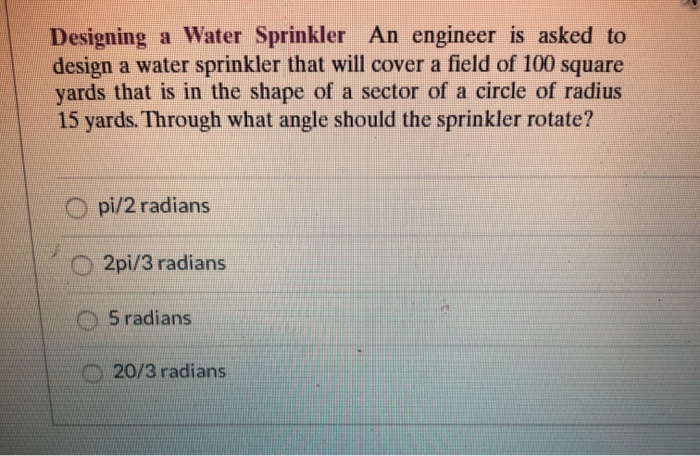 Solved Designing a Water Sprinkler An engineer is asked to | Chegg.com