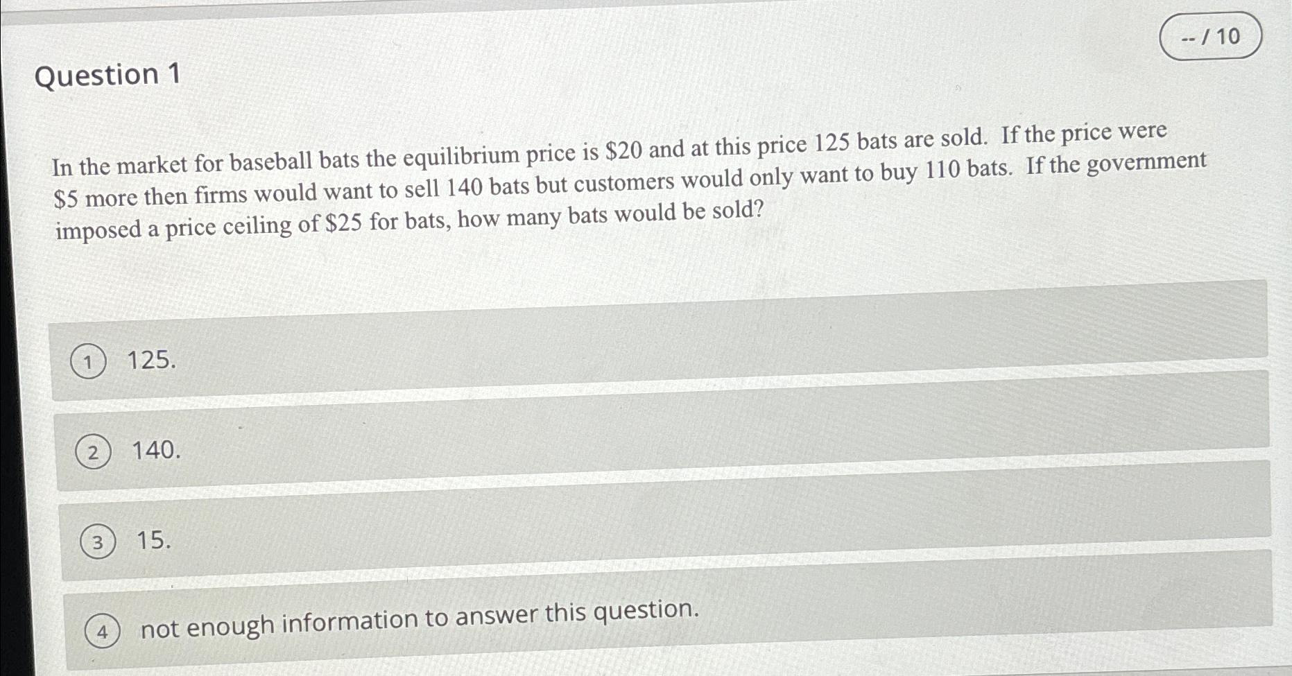 Solved Question 1--10In the market for baseball bats the | Chegg.com