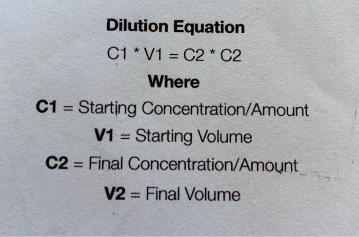Solved Dilution Equation C1 * V1 = C2 * C2 Where C1 = | Chegg.com