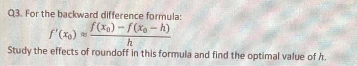 Solved Q3. For the backward difference formula: | Chegg.com