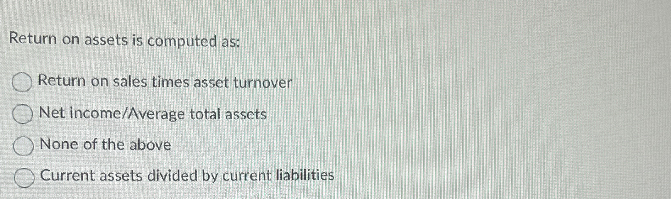 Solved Return on assets is computed as:Return on sales times | Chegg.com