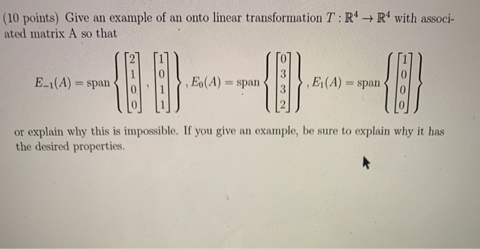 Solved (10 points) Give an example of an onto linear | Chegg.com