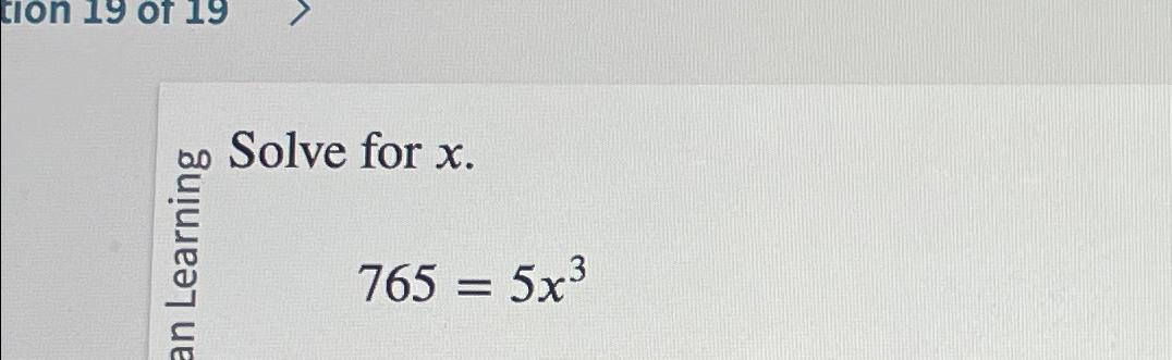 Solved Solve for x.765=5x3 | Chegg.com