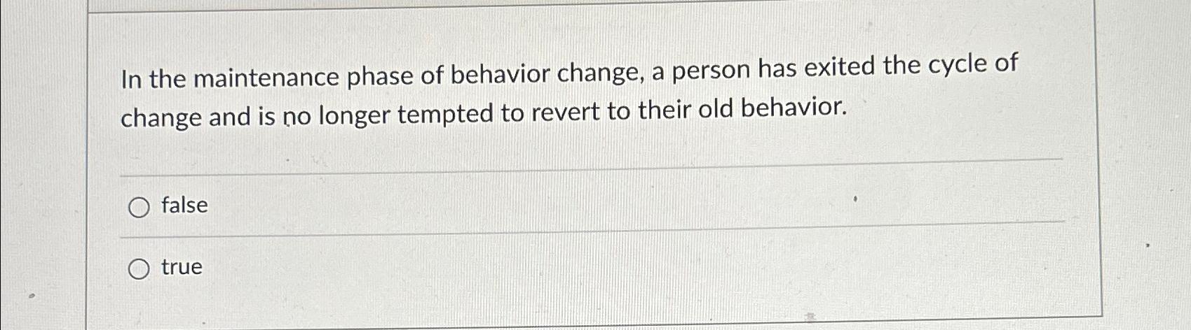 Solved In the maintenance phase of behavior change, a person | Chegg.com