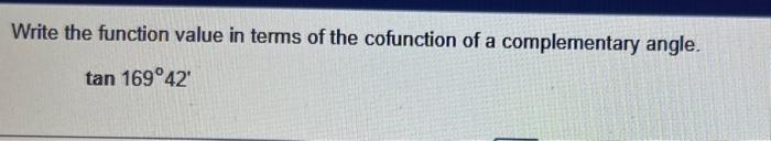 Solved Write the function value in terms of the cofunction | Chegg.com