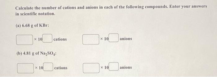 Solved Calculate the number of cations and anions in each of | Chegg.com