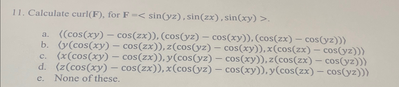 Solved Calculate curl(F), ﻿for | Chegg.com