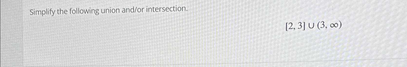 Solved Simplify the following union and/or | Chegg.com