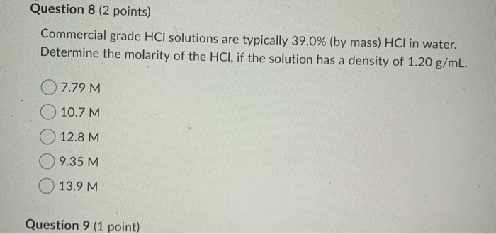 Solved Question 8 (2 points) Commercial grade HCl solutions | Chegg.com