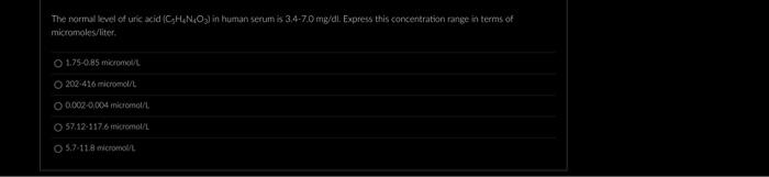 Solved The normul kevel of unc xid (C4H4 N4O2) in human | Chegg.com