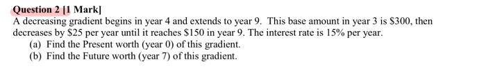 Solved Question 2 [1 Mark] A decreasing gradient begins in | Chegg.com